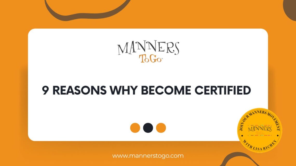 9 Reasons Why Become Certified | Best Manners Certification