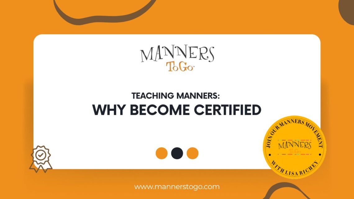Why Become Certified - Teaching Manners