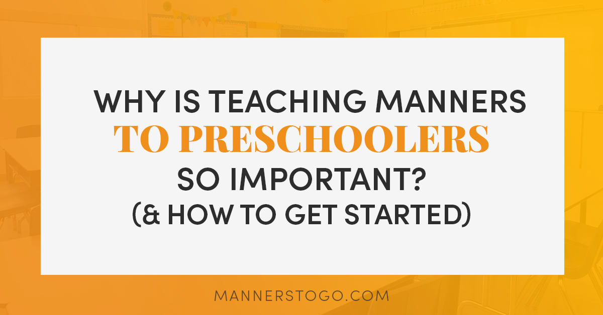 Why Is Teaching Manners To Preschoolers So Important? (& How To Start)