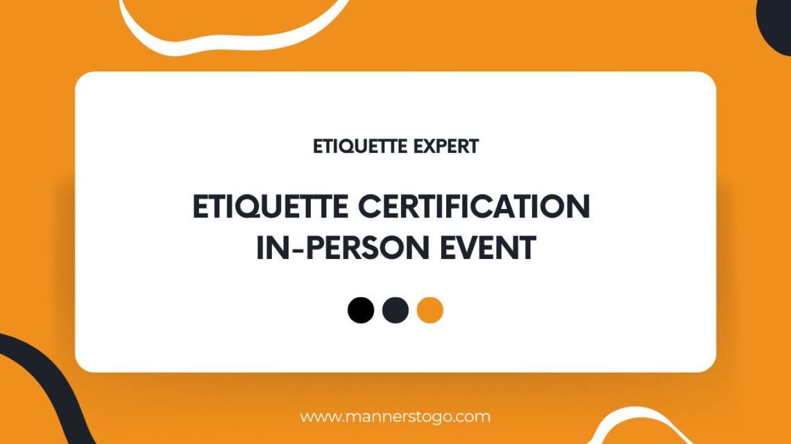 Etiquette Certification In-Person Event - Manners To Go™