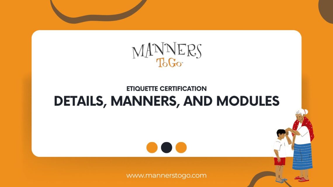 Etiquette Certification - Details, Manners, and Modules